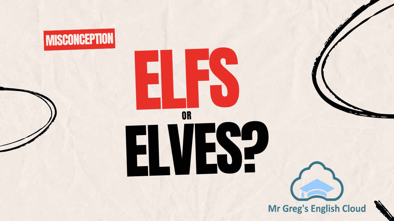 Elfs or Elves? Which is Correct? - Mr. Greg - English Teacher