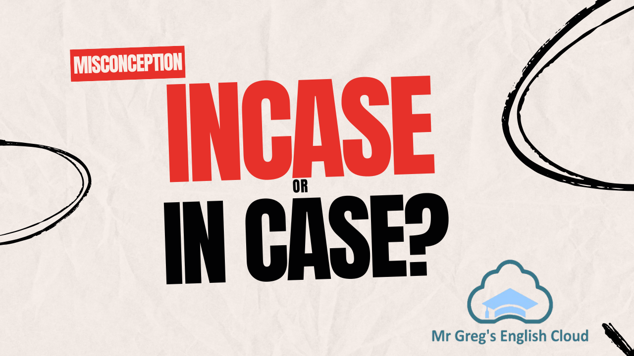 Incase or In Case? Which to Use? - Mr. Greg