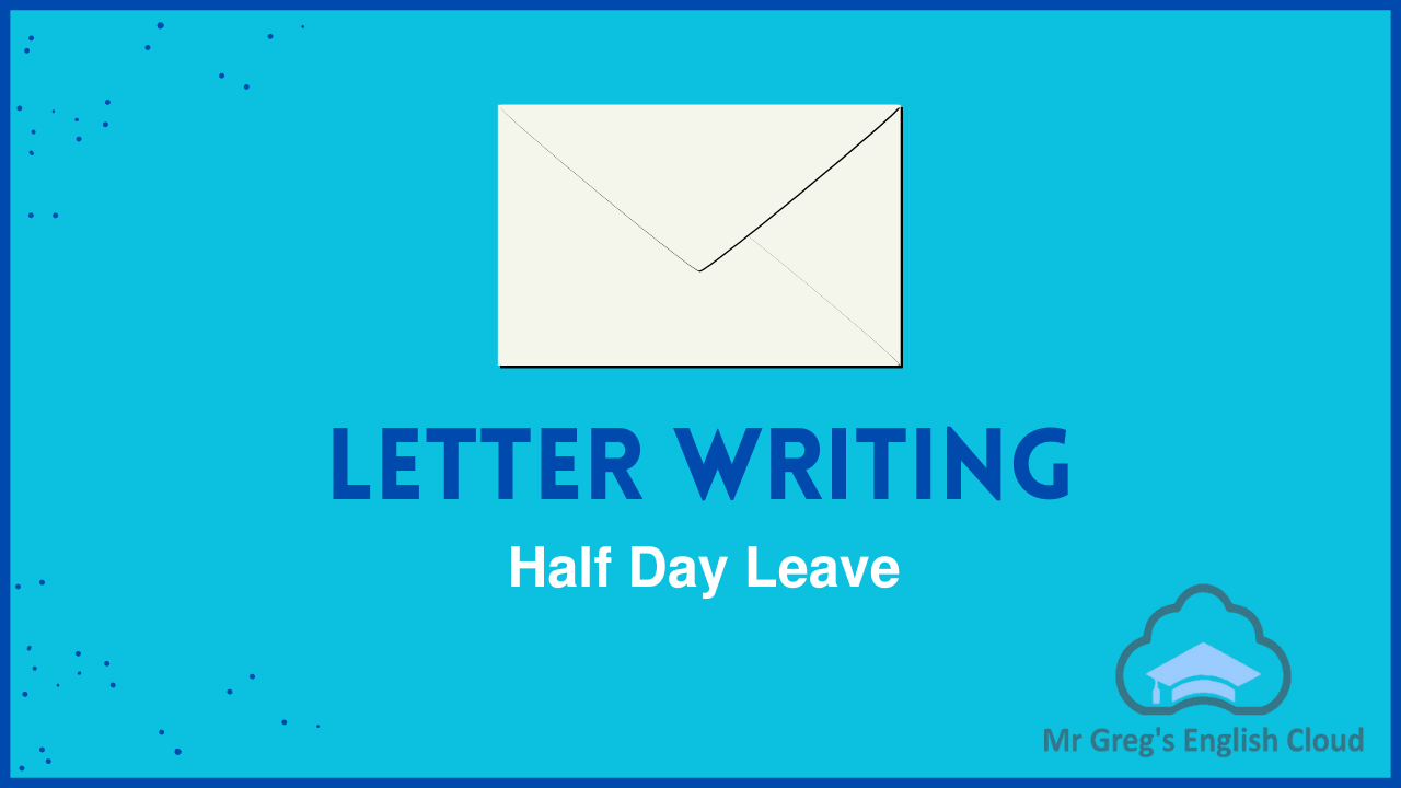 Half Day Leave Application – Samples, Format, and Tips - Mr. Greg ...